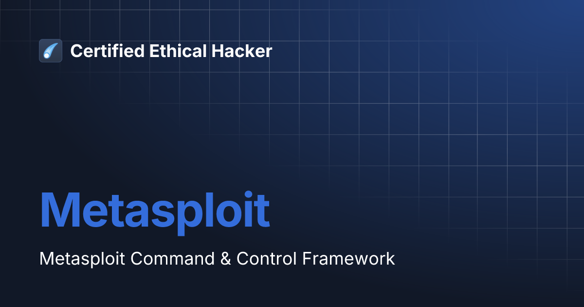 Metasploit | Certified Ethical Hacker